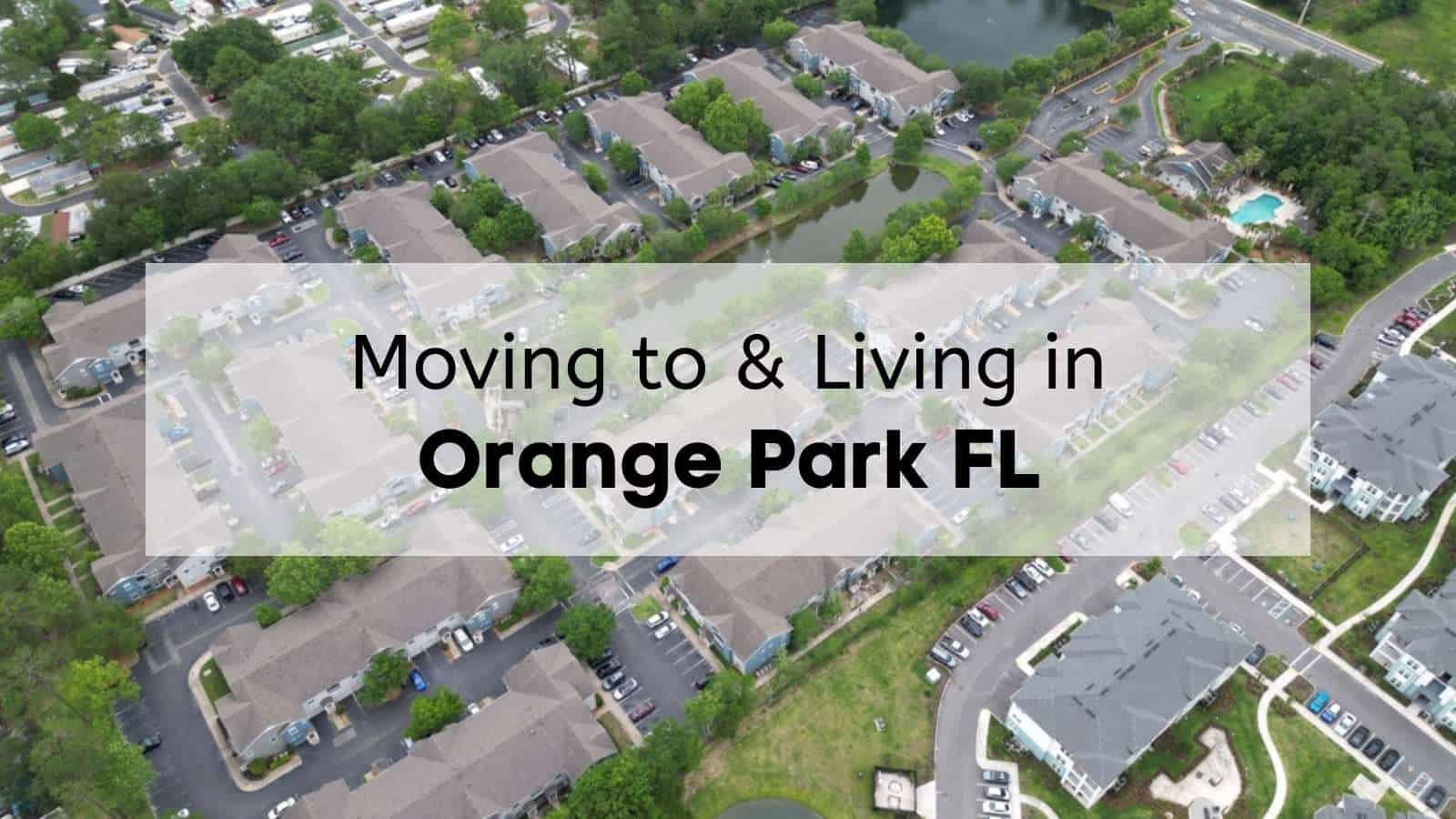 Are You Considering Living in Orange Park FL? 🌅 Read Our Moving to ...