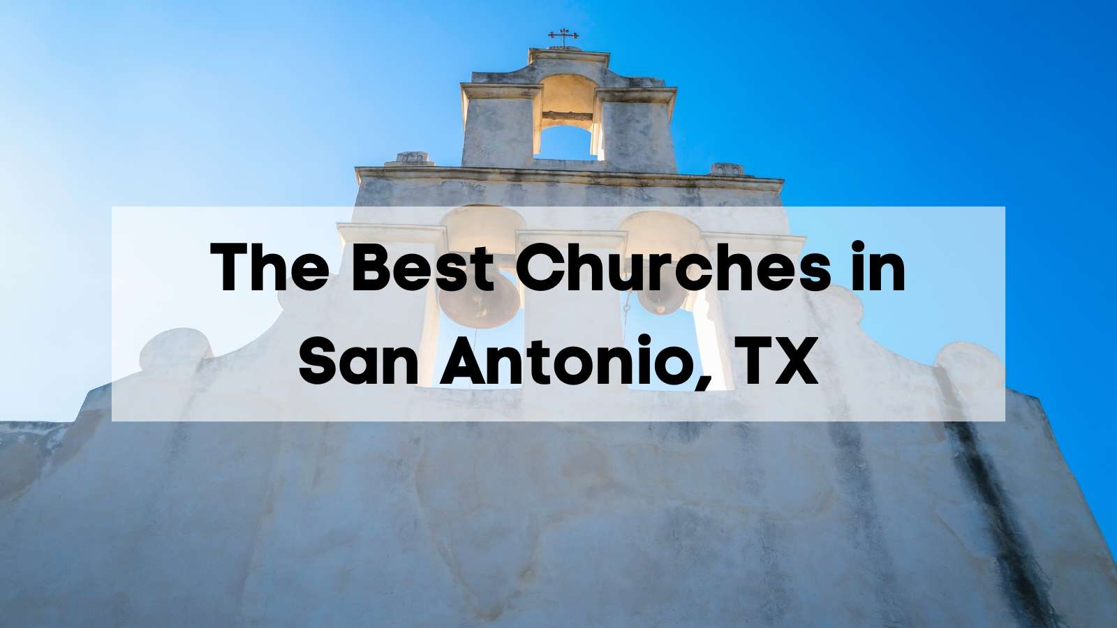 Discover the 10 Best Churches in San Antonio TX ⛪ | Guide to Churches ...
