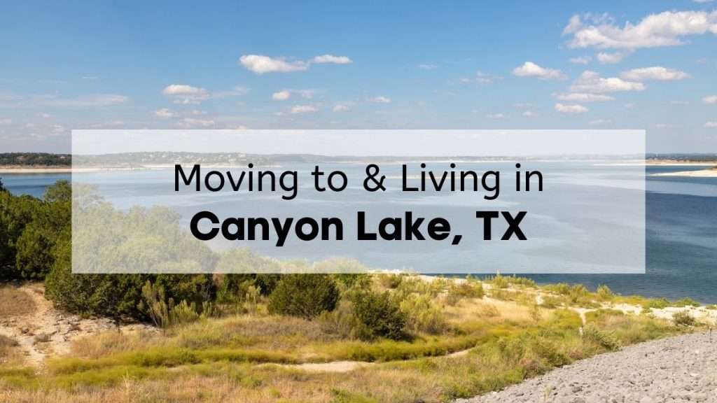 Moving to Canyon Lake TX? 🌵 Everything You Need to Know about Living in ...